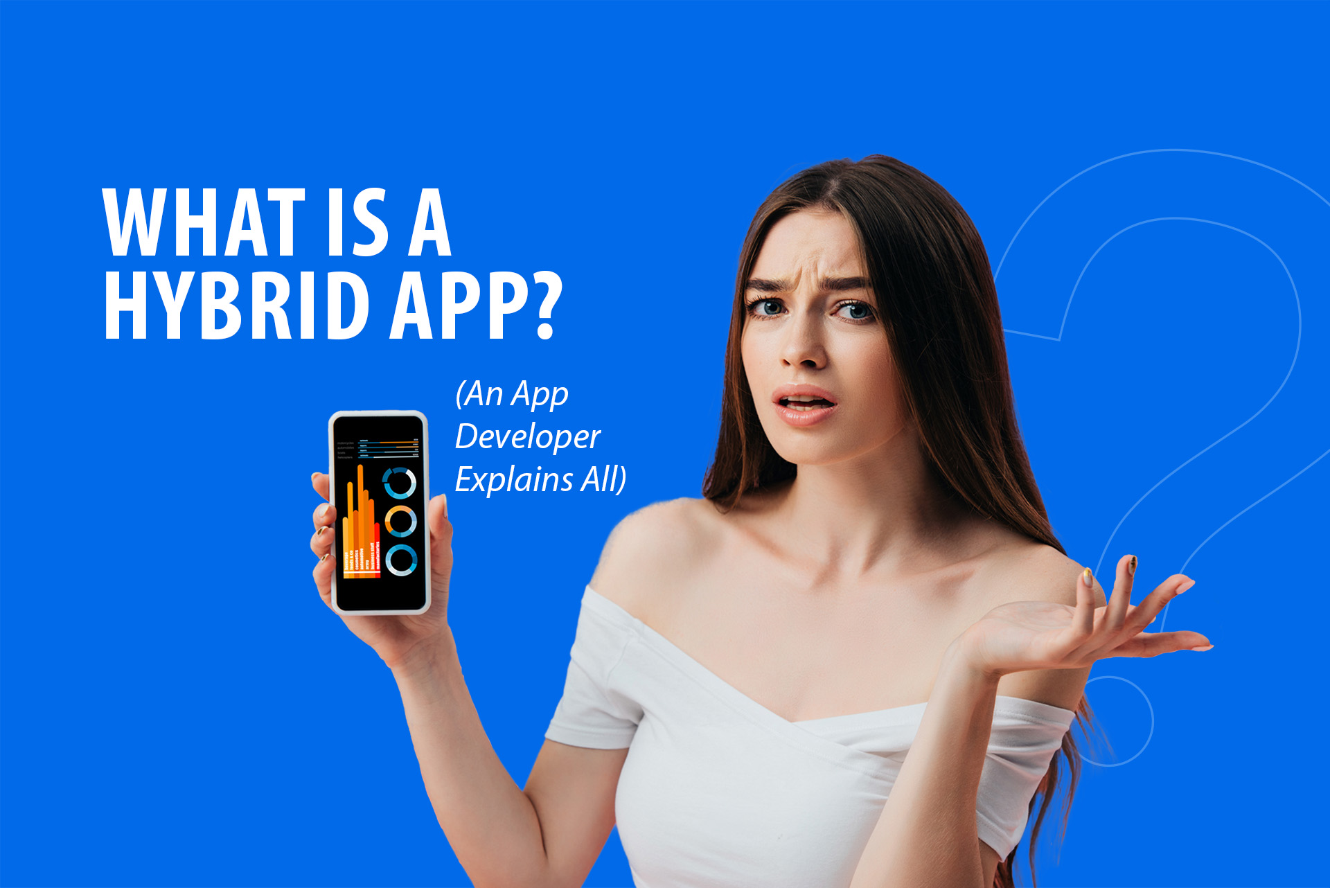 What Is A Hybrid App? An app developer explains all